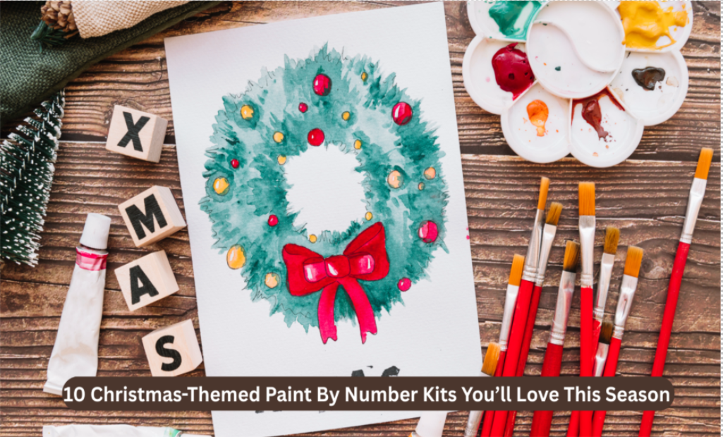 10 Christmas Paint by Number Kits to Try This Season