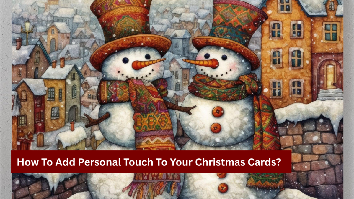How to Add a Personal Touch to Christmas Cards This Year